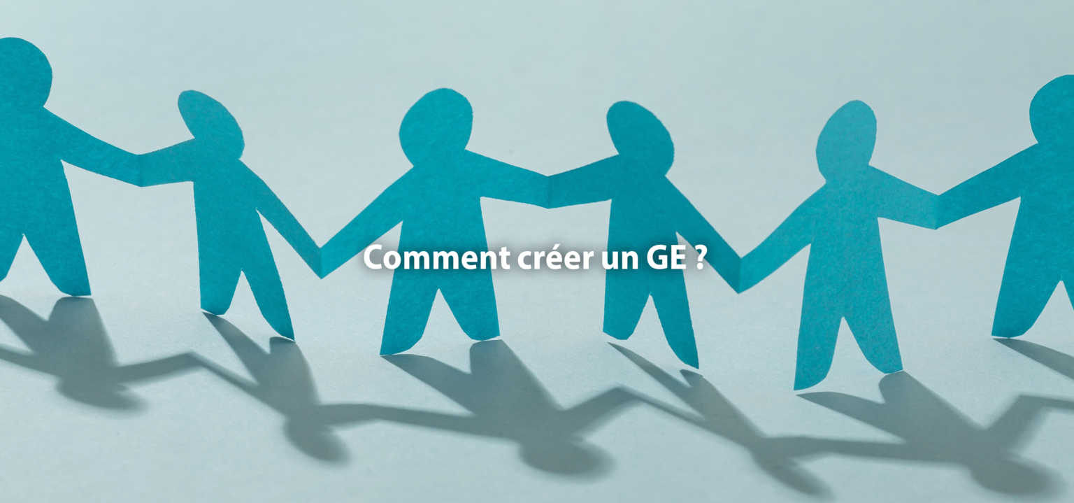 Créer un Groupement Employeurs (GE) comment faire